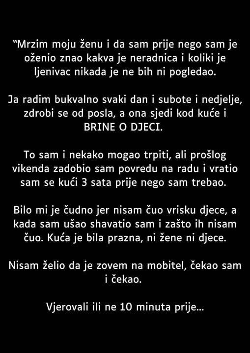 Mrzim moju ženu i da sam prije nego sam je oženio znao kakva je ...
